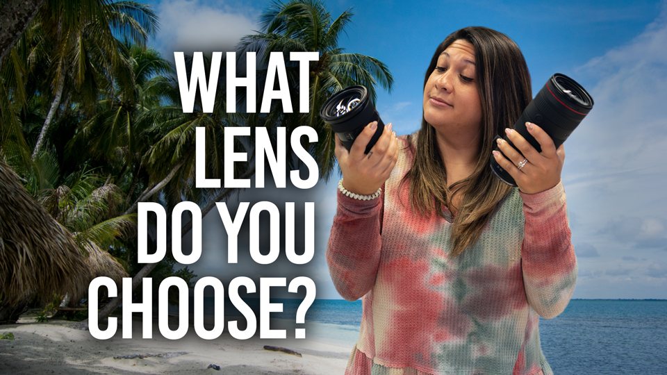 Desert Island Camera Lens - Which Would You Choose? | B&H eXplora