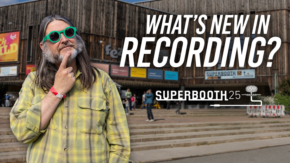 SuperBooth 2025: New Recording Gear! | B&H eXplora