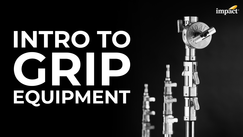 Intro to Grip Equipment, Hosted by Impact | B&H eXplora