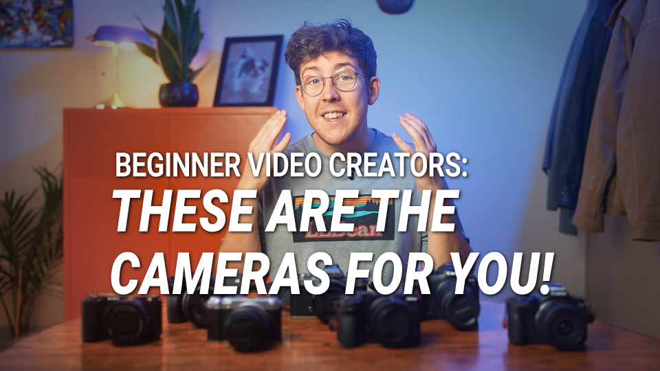 Beginner Video Creators: THESE Are the Cameras for You! | B&H eXplora
